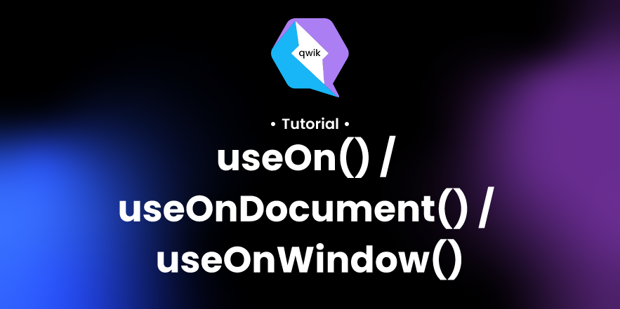 Useon Useondocument Useonwindow Tutorial 📚 Qwik Documentation 